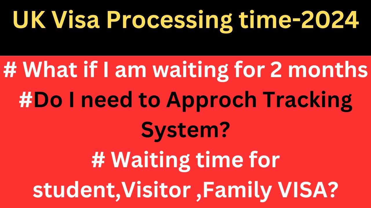 UK visa processing time 2024|| When you should approach to tracking System - YouTube