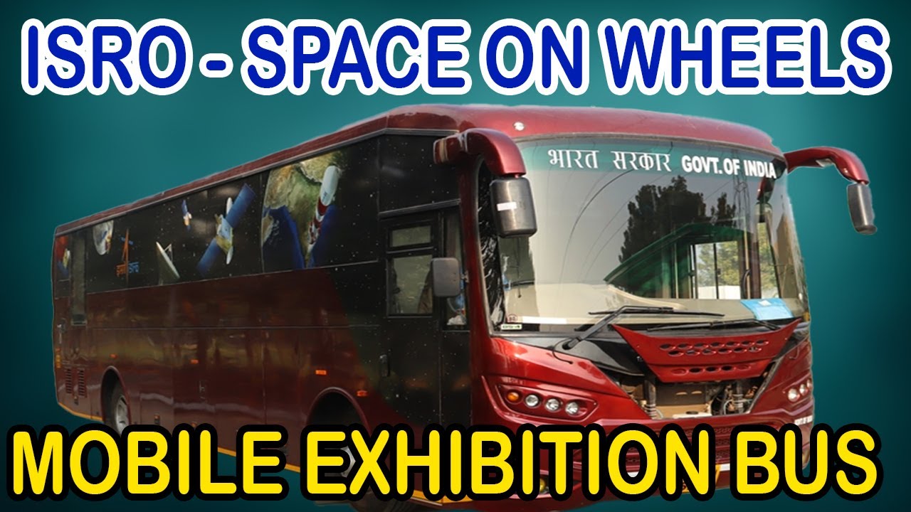 ISRO - SPACE ON WHEELS MOBILE EXHIBITION BUS #isro #mobilebus # ...