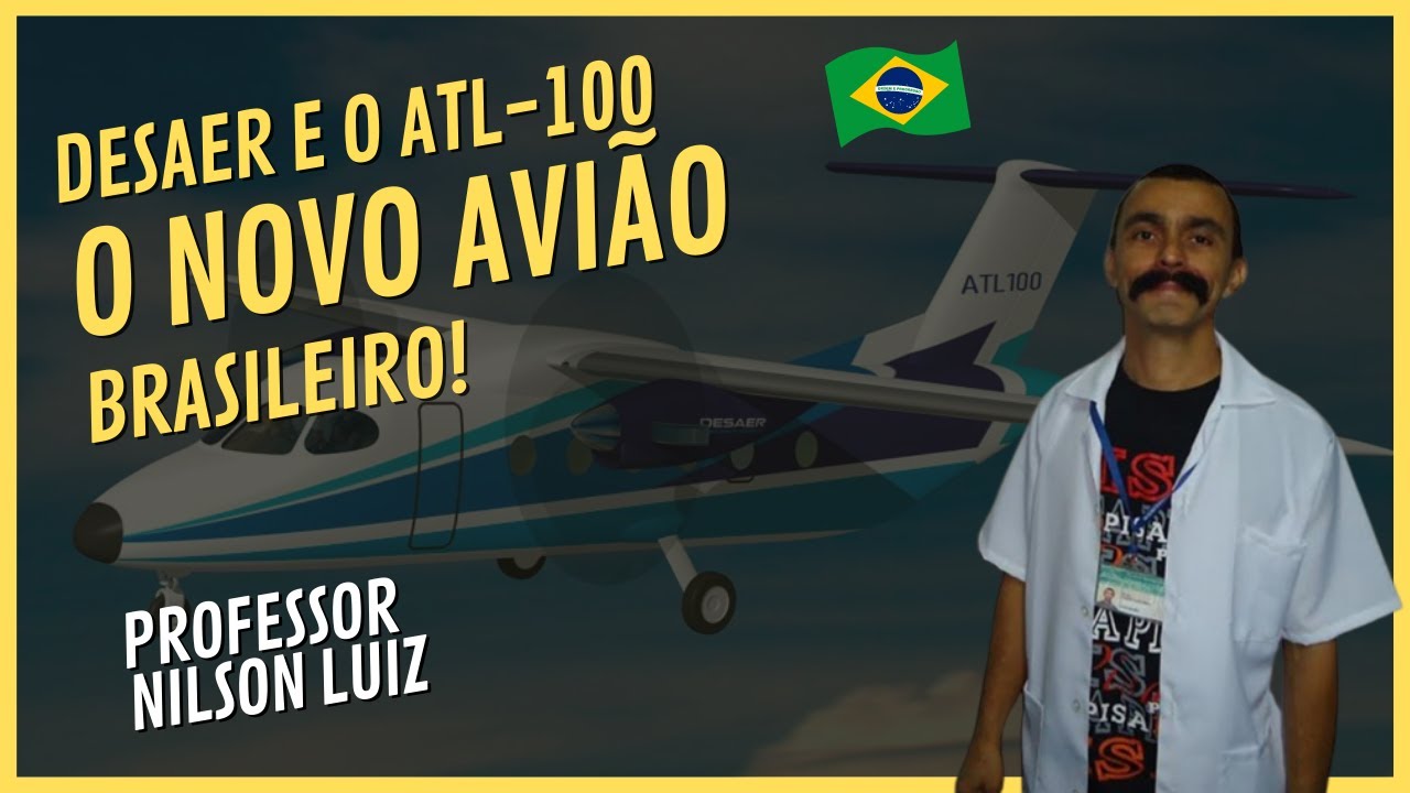 DESAER e o ATL-100, o novo avião brasileiro! - YouTube