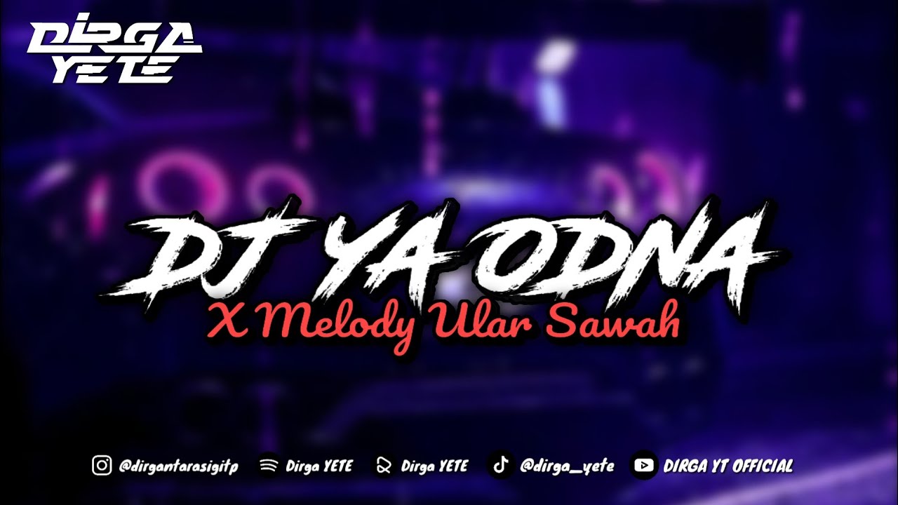 DJ YA ODNA X MELODY ULAR SAWAH - YouTube
