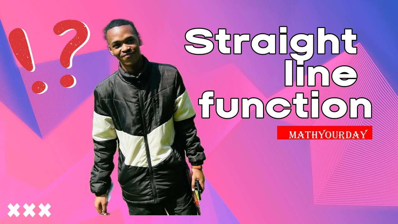 Grade 10: STRAIGHT LINE FUNCTION ! - YouTube