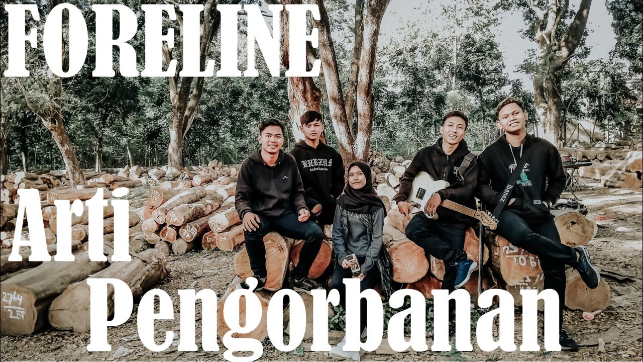 FORELINE - ARTI PENGORBANAN (OFFICIAL MUSIC VIDEO) - YouTube