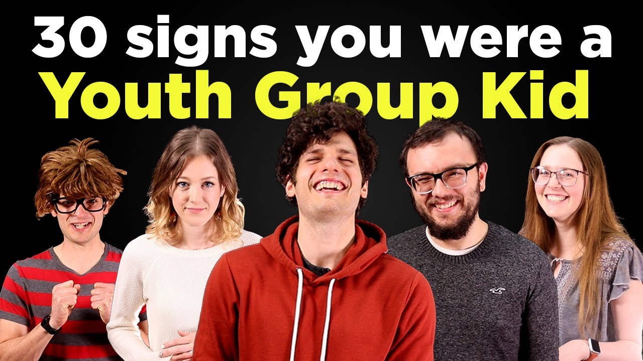 Top 30 Signs You Were a Youth Group Kid - YouTube