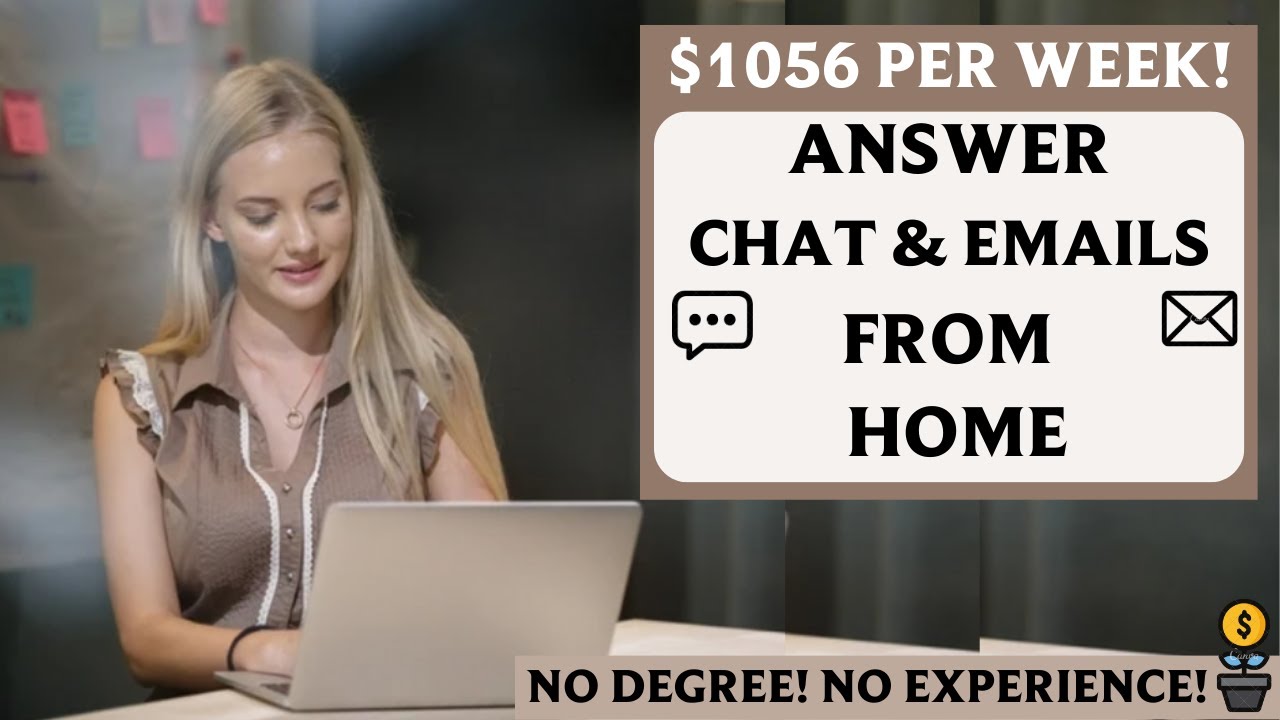 EARN $1,056 PER WEEK | ANSWER CHATS & EMAILS FROM HOME | NO PHONE | NO ...