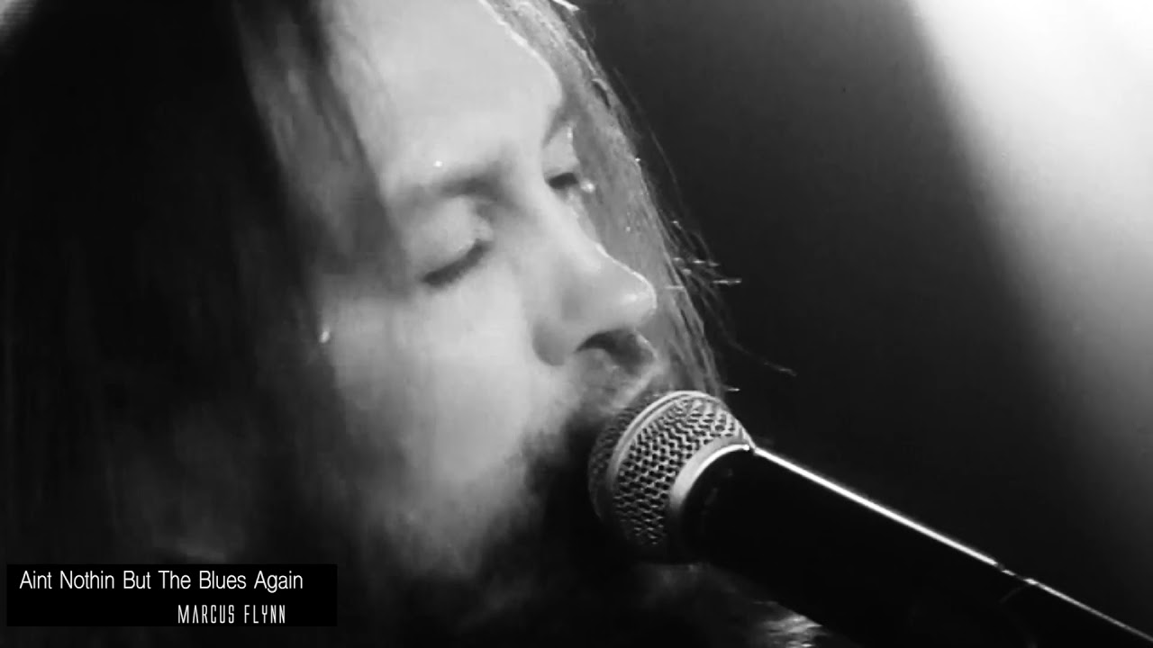 Marcus Flynn 'Aint Nothin But The Blues Again' - YouTube