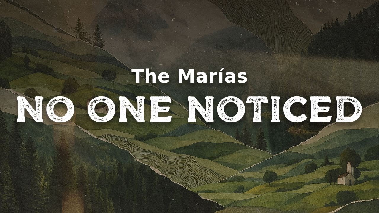 The Marías - No One Noticed (lyrics) - YouTube