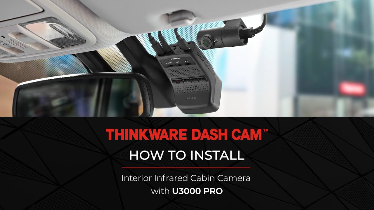 How to Install Interior Infrared Cabin Camera with THINKWARE U3000 PRO ...