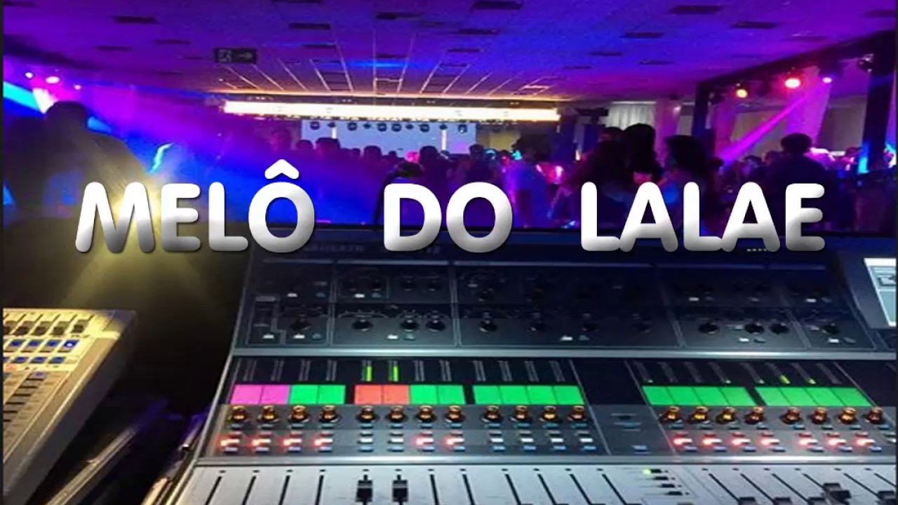 MELÔ DO LALAE - YouTube