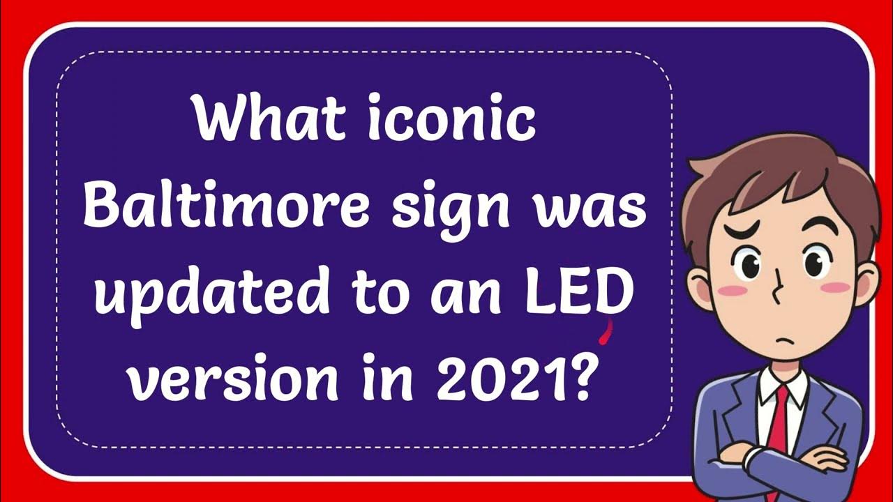 What iconic Baltimore sign was updated to an LED version in 2021? Answer - YouTube