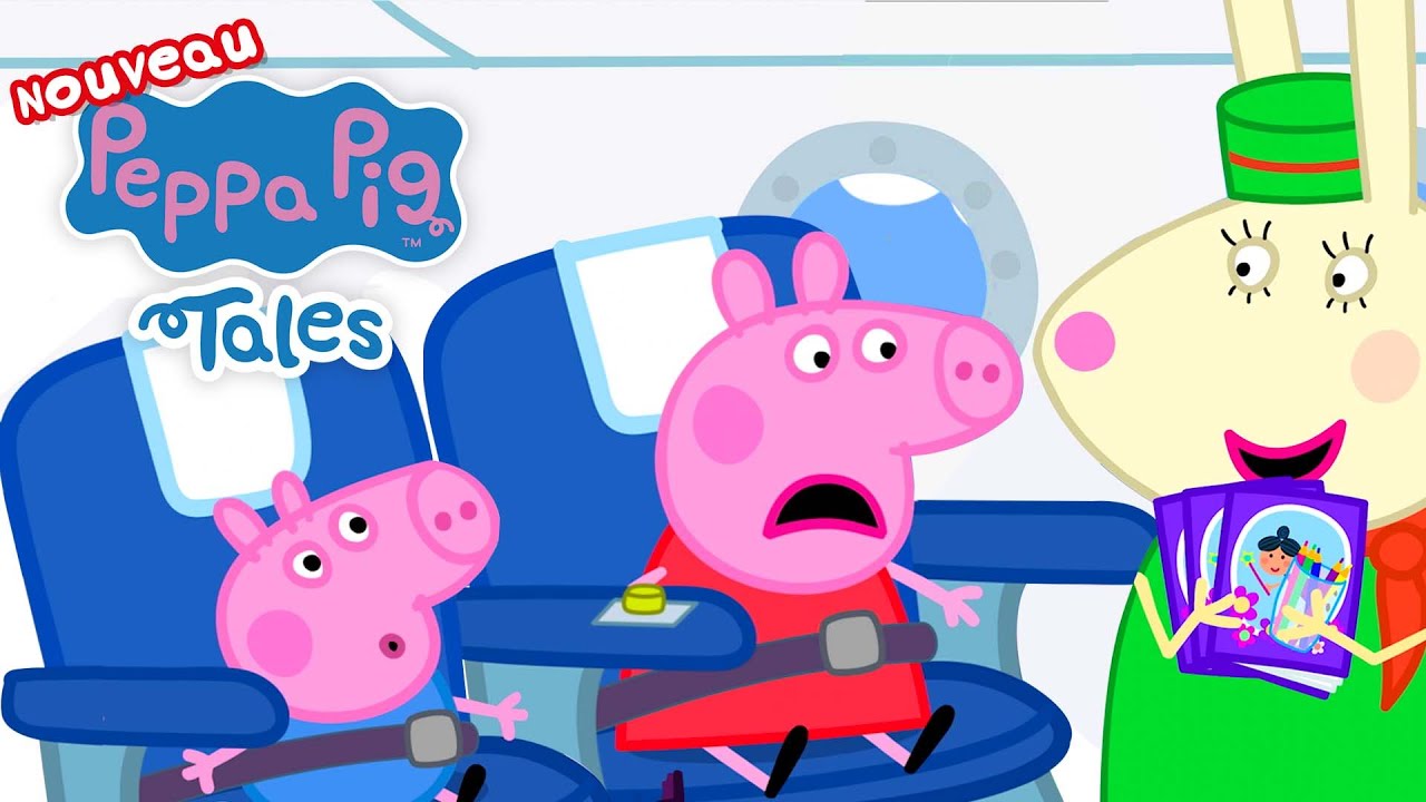 Les histoires de Peppa Pig 🐷 Mon premier voyage en avion 🐷 NOUVEAUX ...