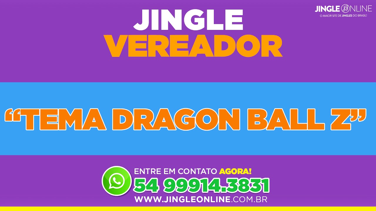 Jingle para Vereador - Tema Dragon Ball Z - Jingle político Eleições ...