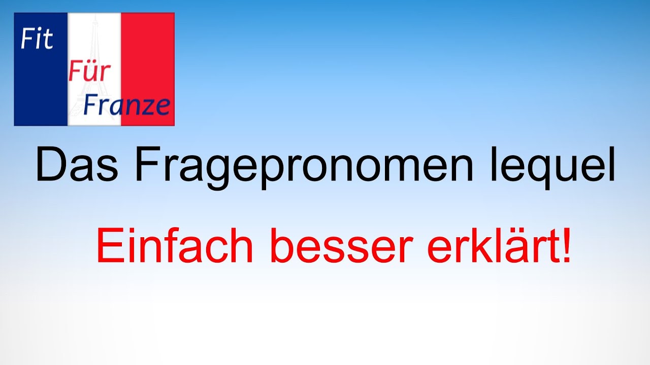 Fragepronomen lequel | Einfach besser erklärt - YouTube
