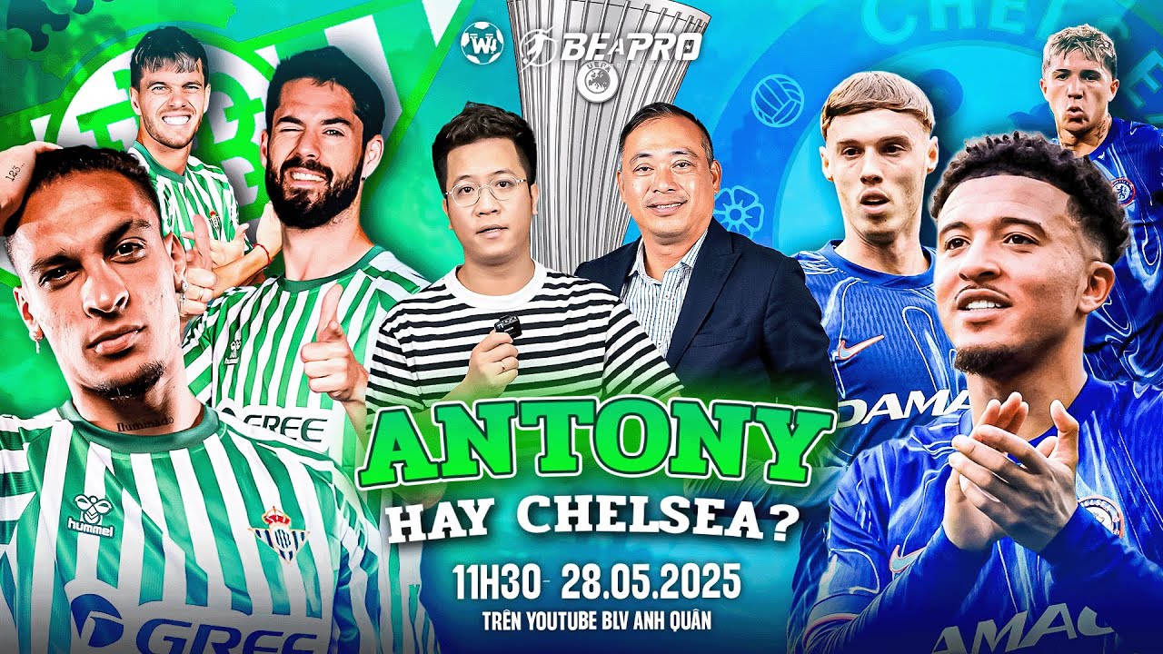 ANTONY hay CHELSEA vô địch? MAN UNITED cũng sẽ có cúp | WE SPEAK ...