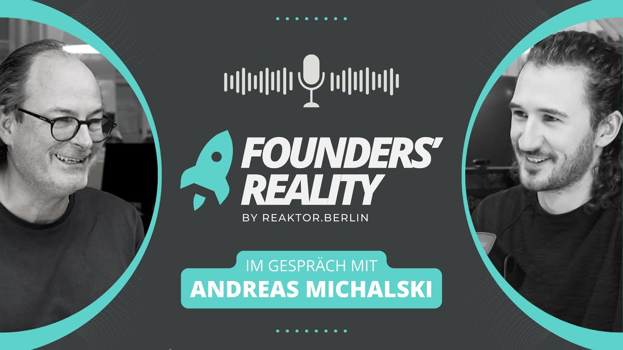 Founders' Reality Podcast #1 - Im Gespräch mit Andreas Michalski - CEO ...