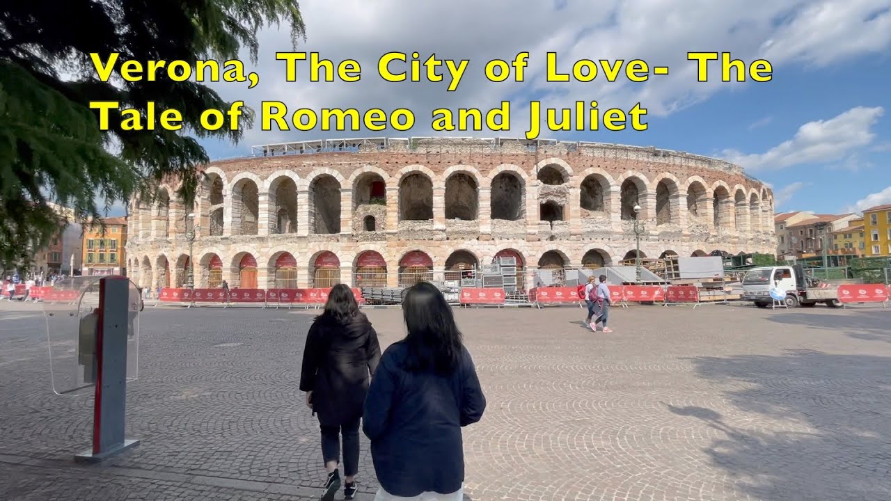 Verona, Italy- The City of Love. The Tale of Romeo and Juliet - YouTube