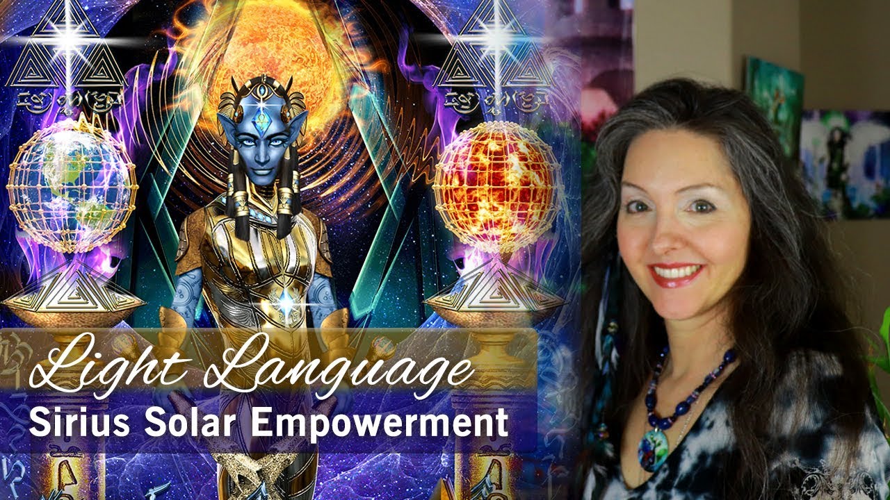 Light Language Activation - Sirius Starseed Solar Empowerment By ...