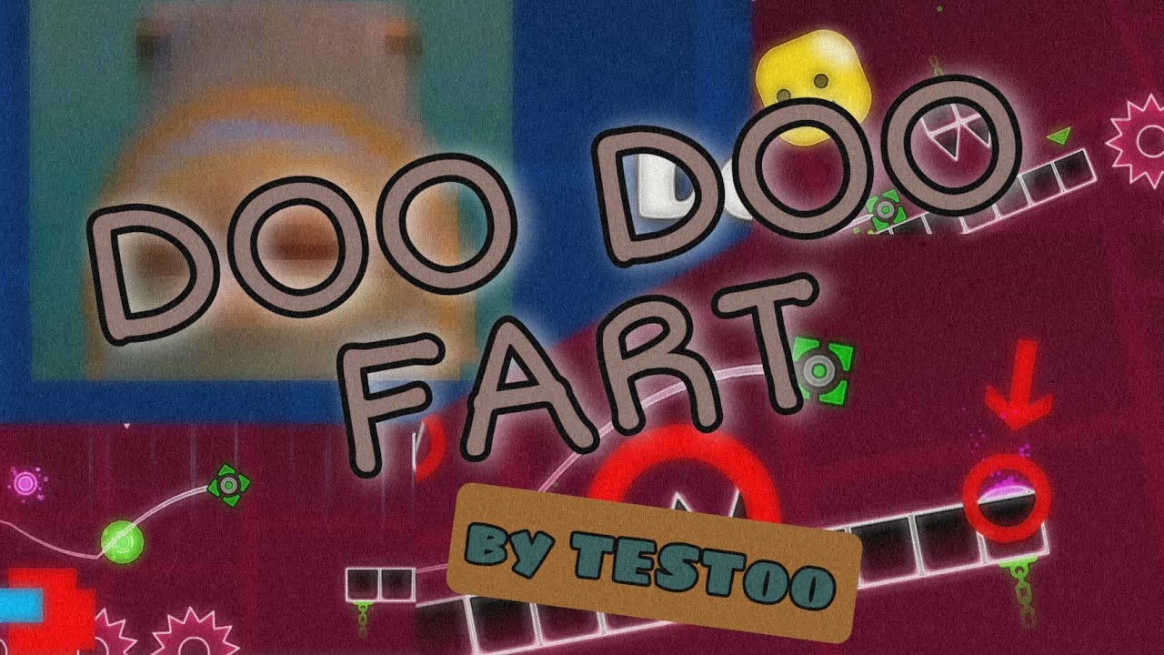 DOO DOO FART by TESToo|Geometry Dash - YouTube