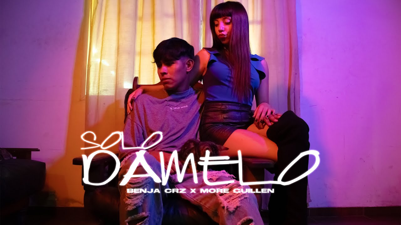 Benja CRZ, More Guillén - Solo Dámelo (Official Video) - YouTube