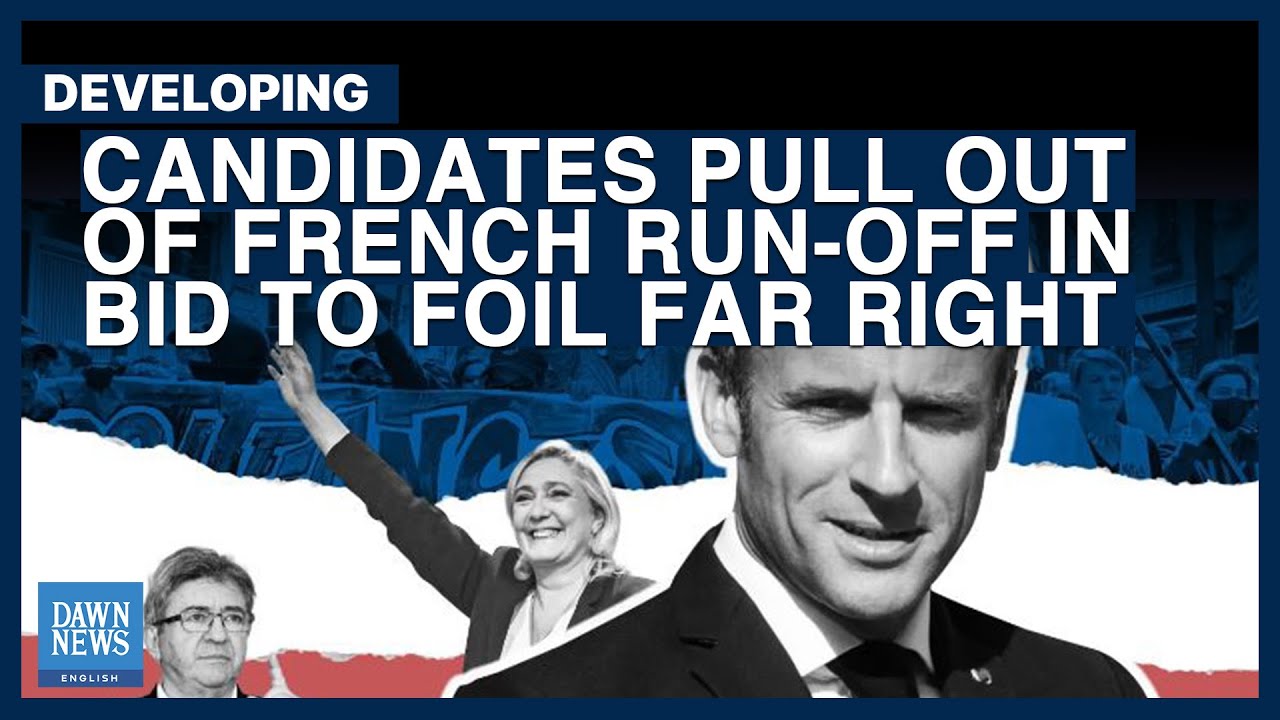 Candidates Pull Out Of French Run-Off In Bid To Foil Far Right | Dawn ...