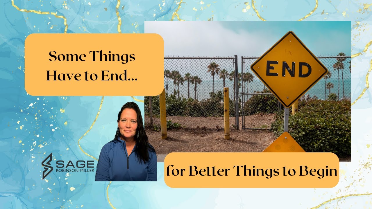 Some Things Have to End for Better Things to Begin - YouTube