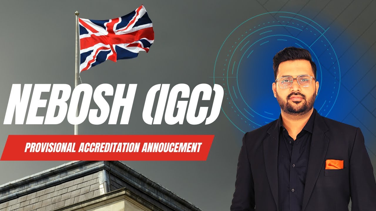 NEBOSH IGC Announcement II Provisional Approval II NEBOSH International ...