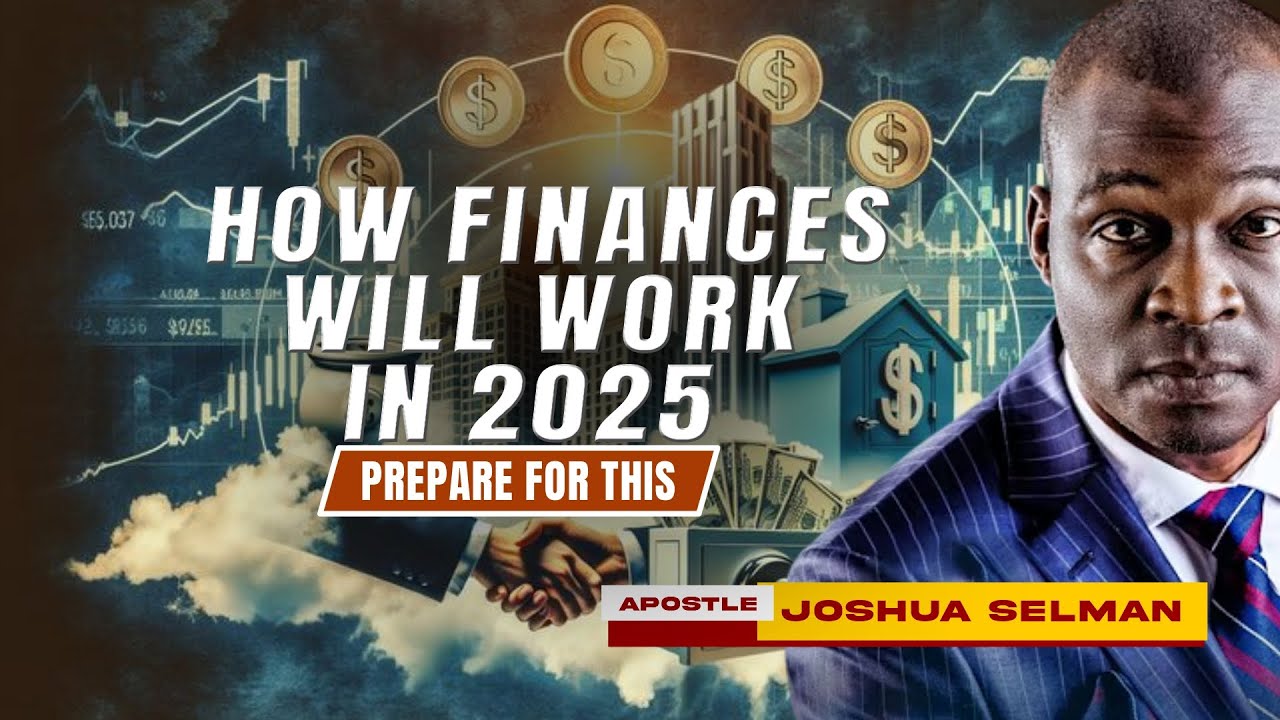 FIND OUT HOW FINANCES WILL WORK IN 2025‼️ APOSTLE JOSHUA SELMAN'S ...