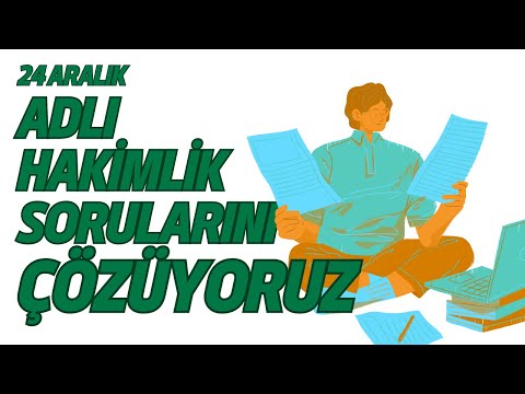 24 Aralık Adli Hakimlik Sınavı Sorularını Çözüyoruz