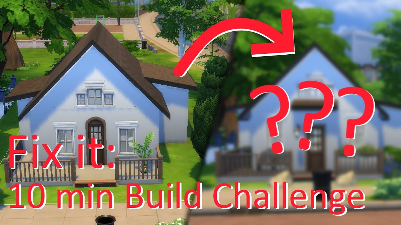 Fixing my first 10 min Build Challenge House - The Sims 4 - YouTube