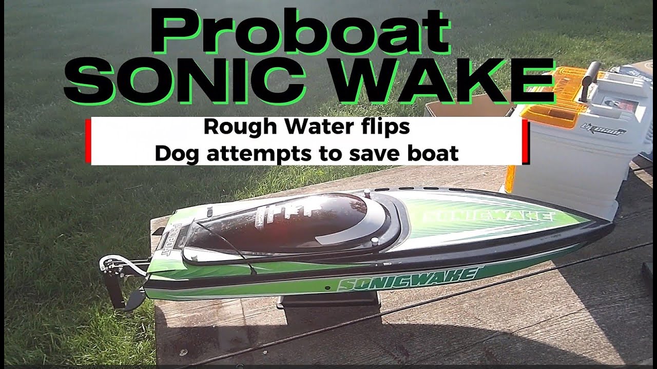 Proboat Sonic Wake rough water run / self righting feature put to the ...
