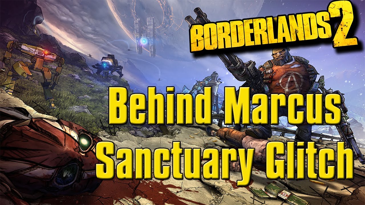 Borderlands 2 - How To Get Behind Marcus In Sanctuary | Sanctuary Glitch Tutorial - YouTube
