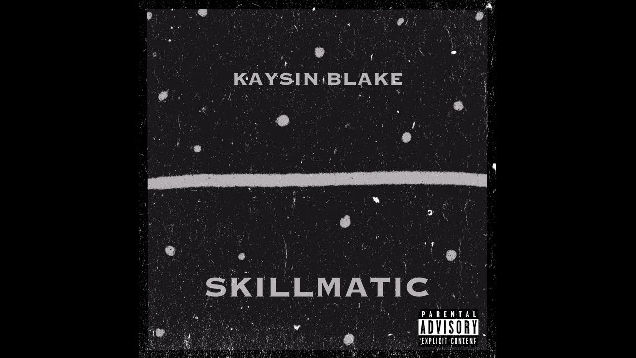 Kaysin Blake - Skillmatic [FULL MIXTAPE] [2022] - YouTube