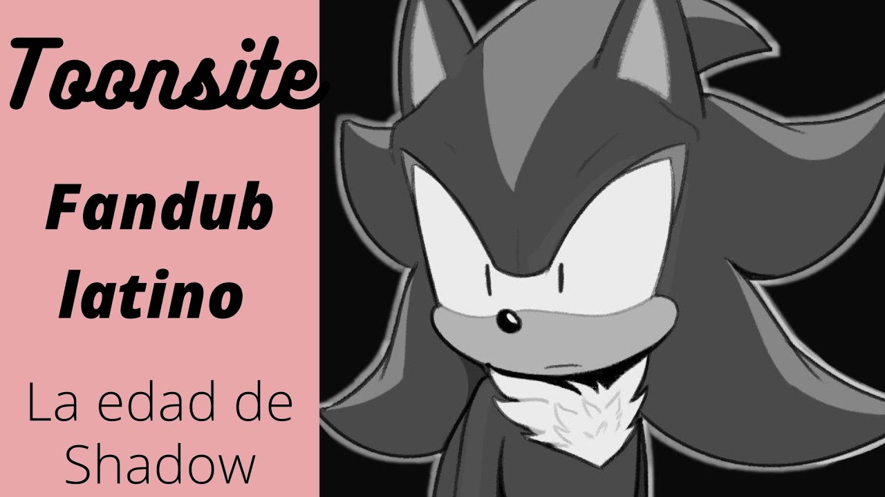 Toonsite: "La edad de Shadow" - Sonic the hedgehog - Fandub latino ...