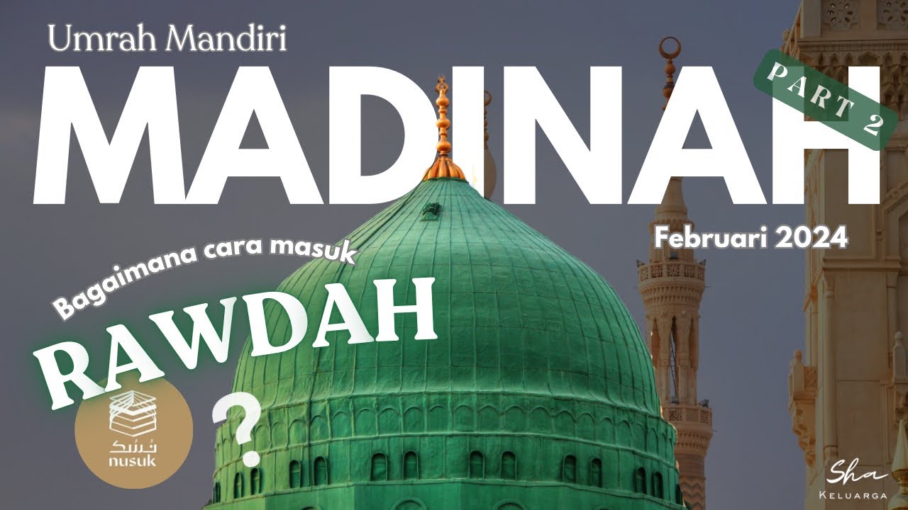 Umrah Mandiri // MADINAH #part2 Masuk RAWDAH dengan NUSUK ; Cara ...