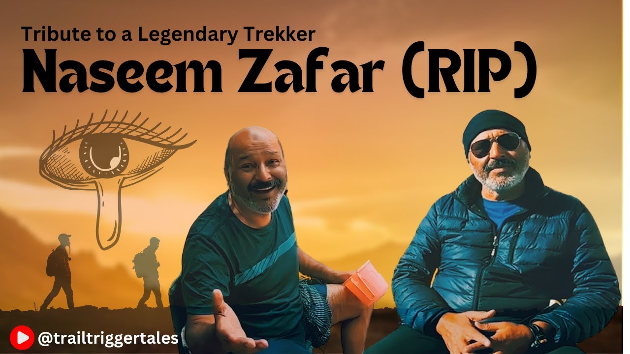 Honoring Naseem Zafar Iqbal: A Tribute to a Legendary Trekker | K2 Trek | Trail & Trigger Tales ...