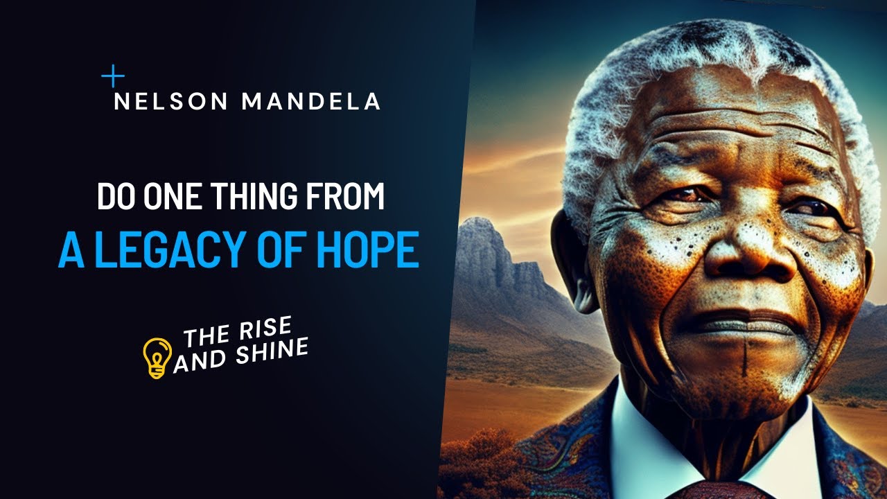 Nelson Mandela: A Legacy of Hope, Forgiveness, and Love - YouTube