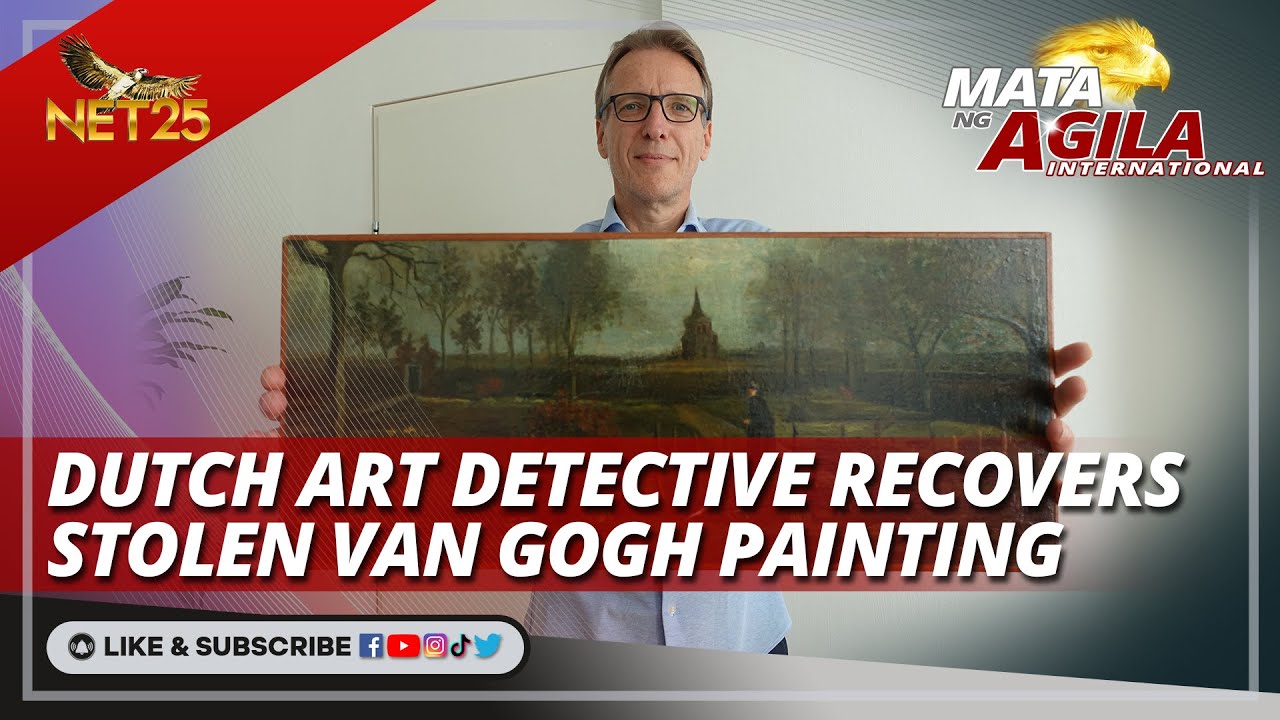 Dutch art detective recovers stolen Van Gogh painting | Mata ng Agila ...