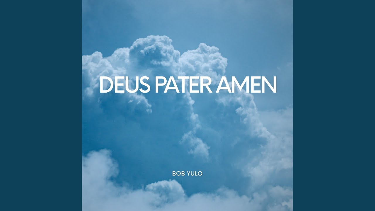 Deus Pater Amen - YouTube