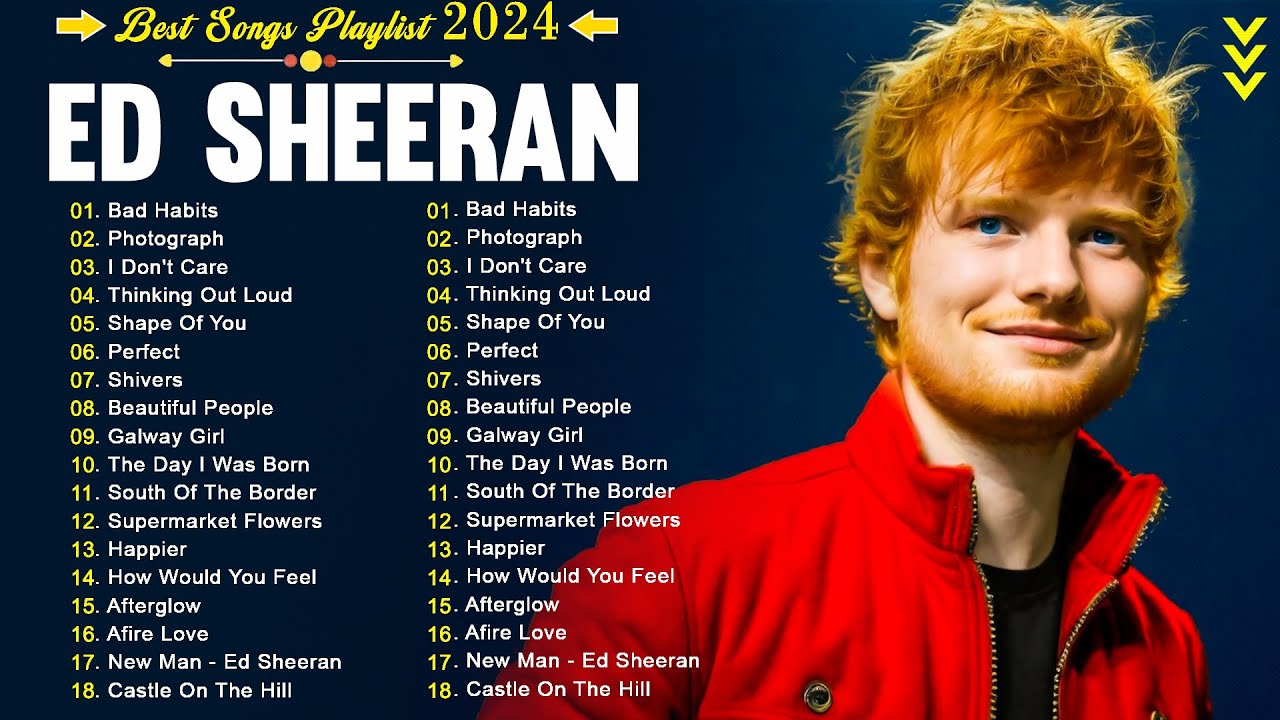 Ed Sheeran Greatest Hits - Top 100 Artists To Listen in 2023 & 2024 ...