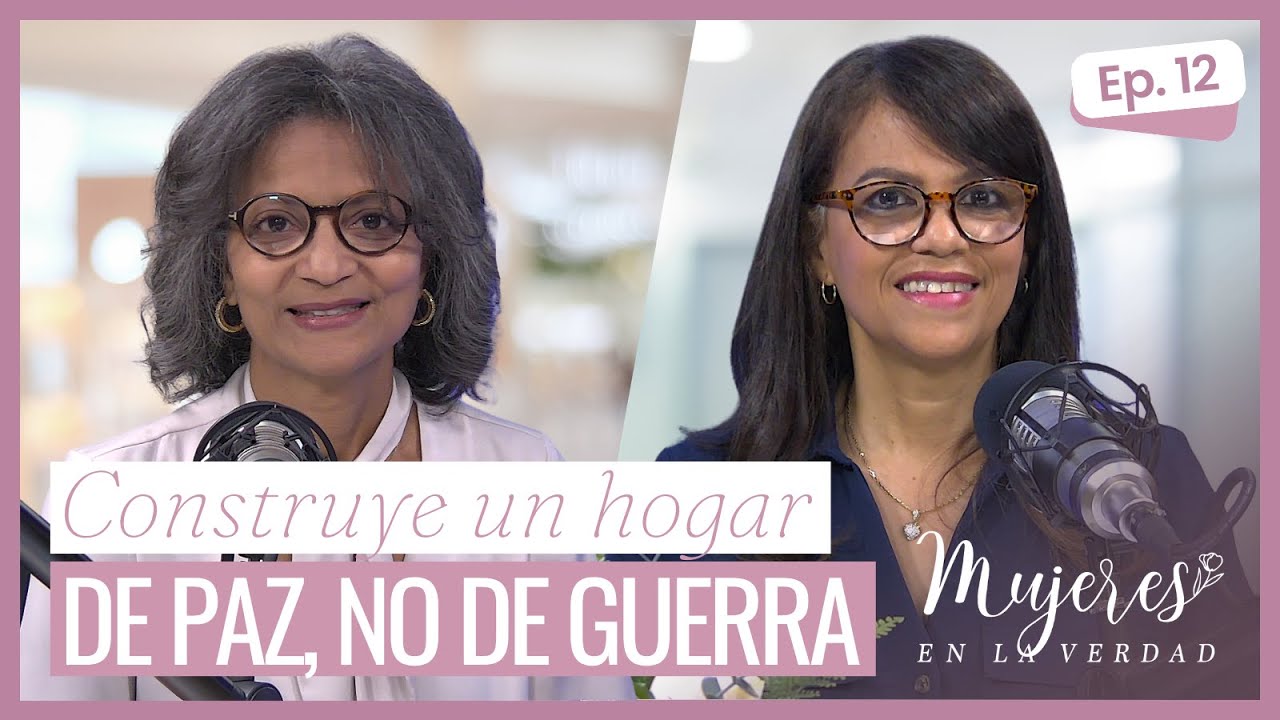Construye un hogar de paz, no de guerra / Ep 12 / Tem 2 - YouTube