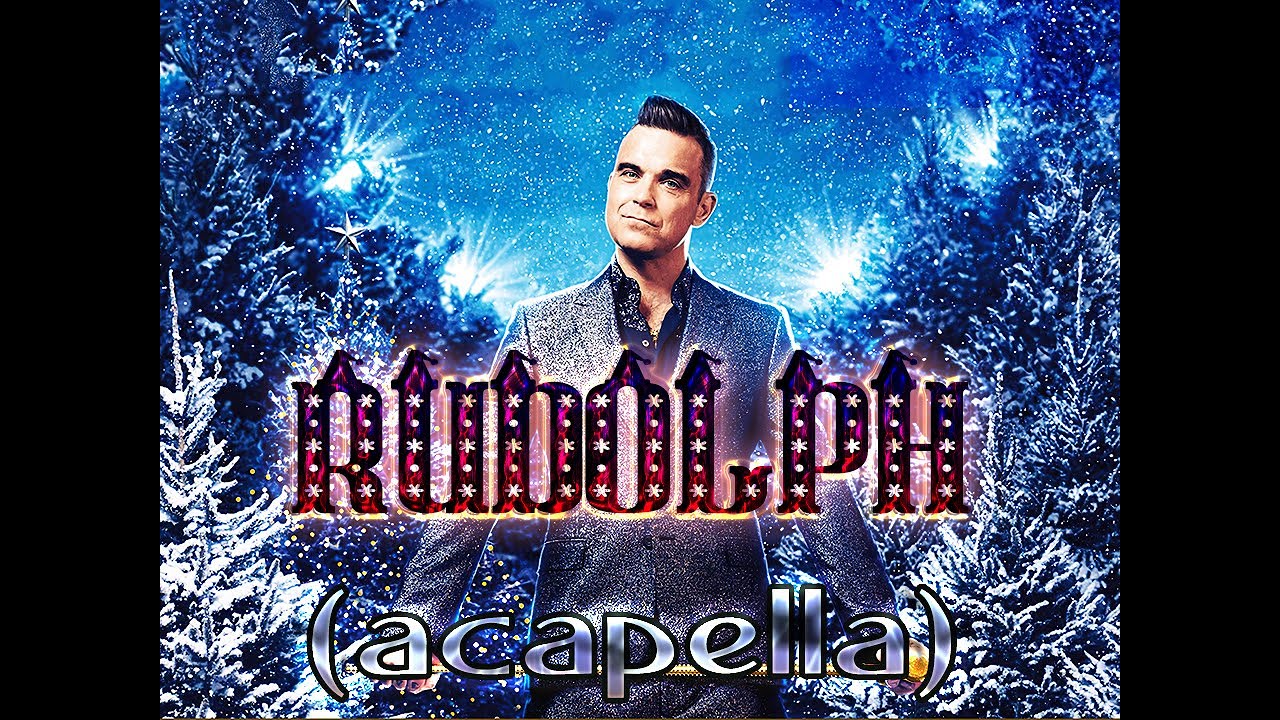Robbie Williams - Rudolph (Acapella) - YouTube