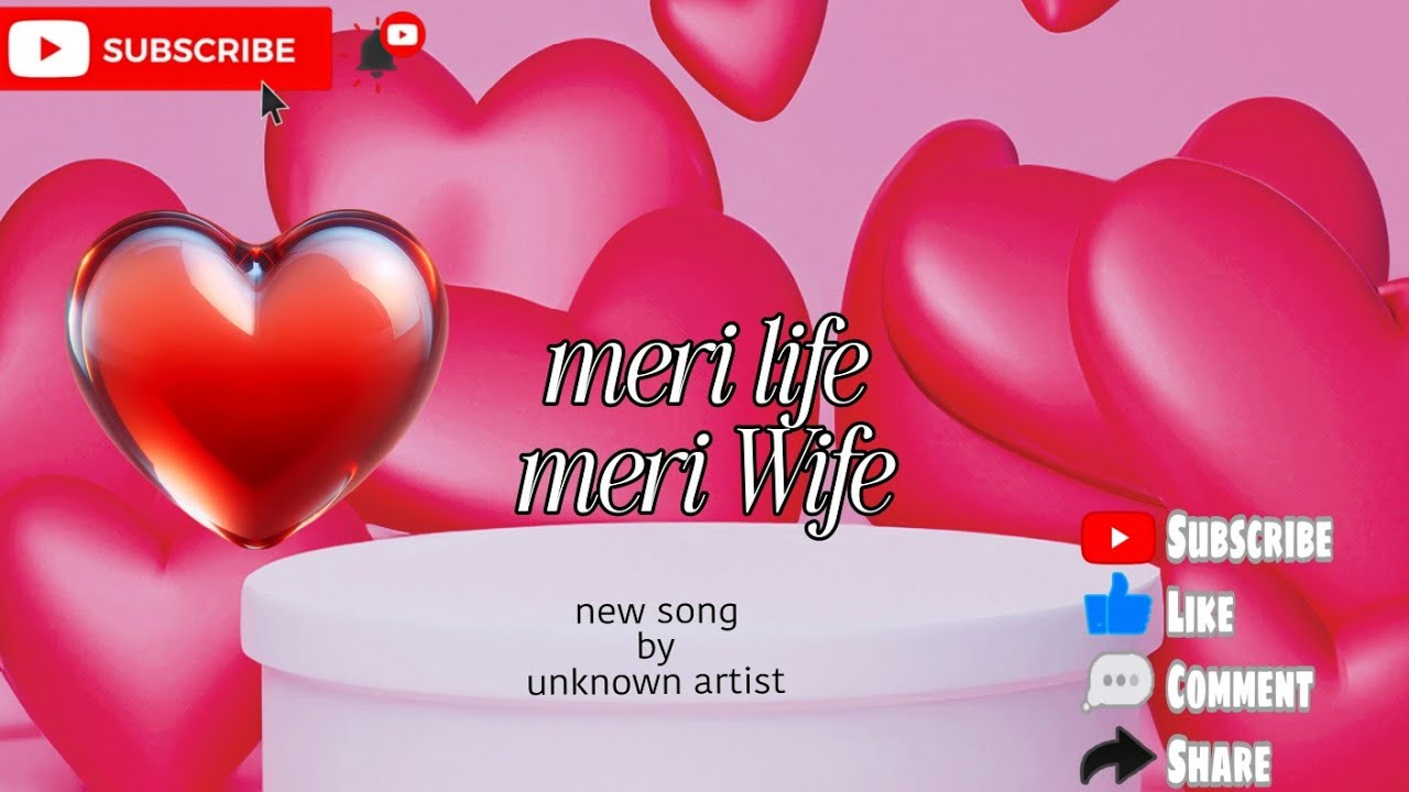 Meri wife meri life new song by unknown artist #hindisong #subscribe # ...