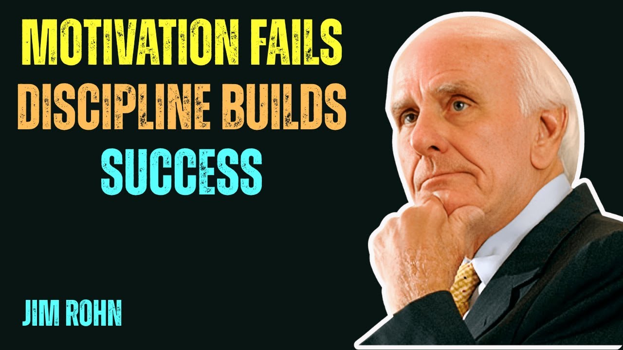 Why Discipline Always Beats Motivation | Jim Rohn’s Most Powerful ...