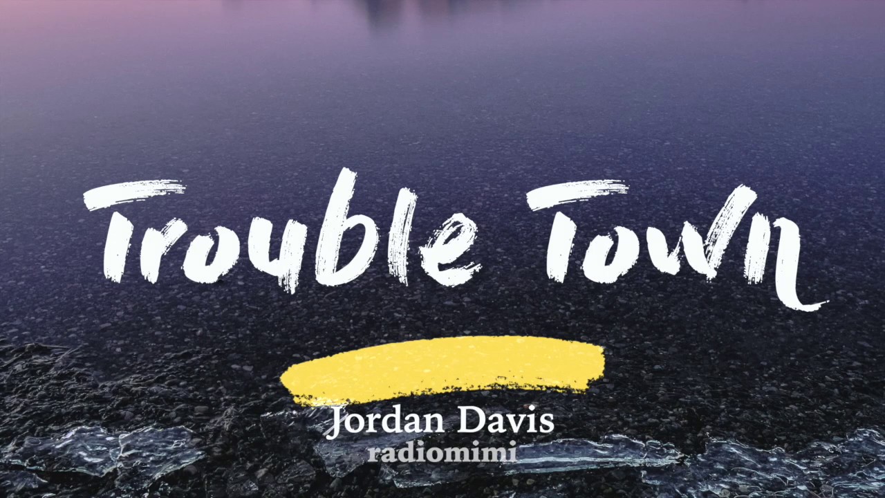 Jordan Davis - Trouble Town (Lyrics) - YouTube
