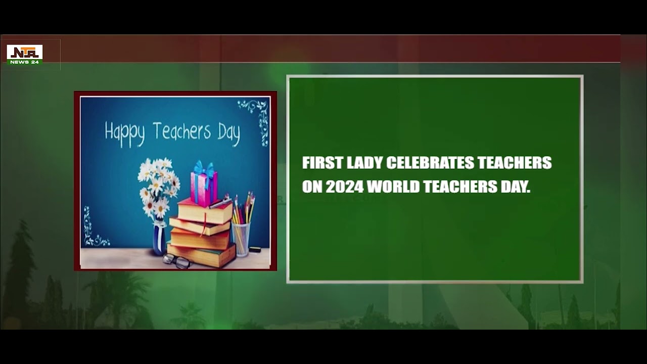 FIRST LADY CELEBRATES TEACHERS ON 2024 WORLD TEACHERS DAY | NEWS24 ...