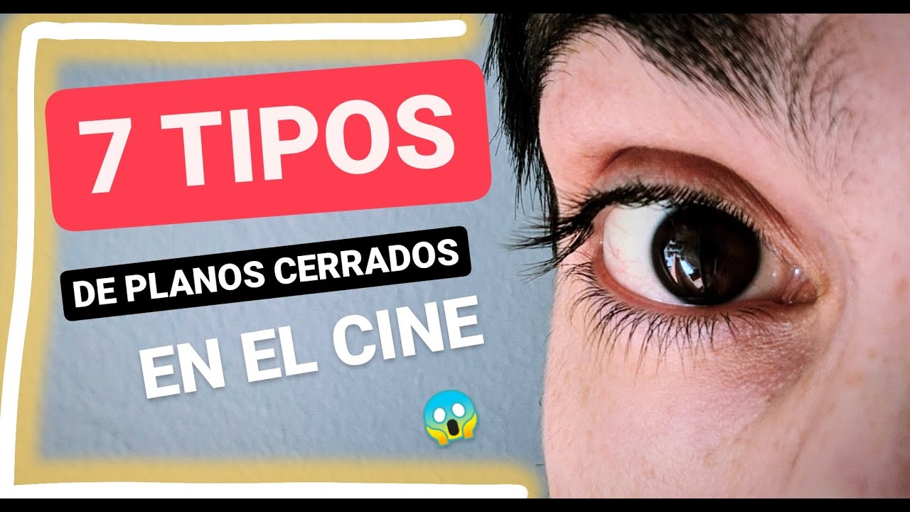 🎬 7 TIPOS DE PLANOS CINEMATOGRAFICOS que NO CONOCES ¡Planos cerrados y ...