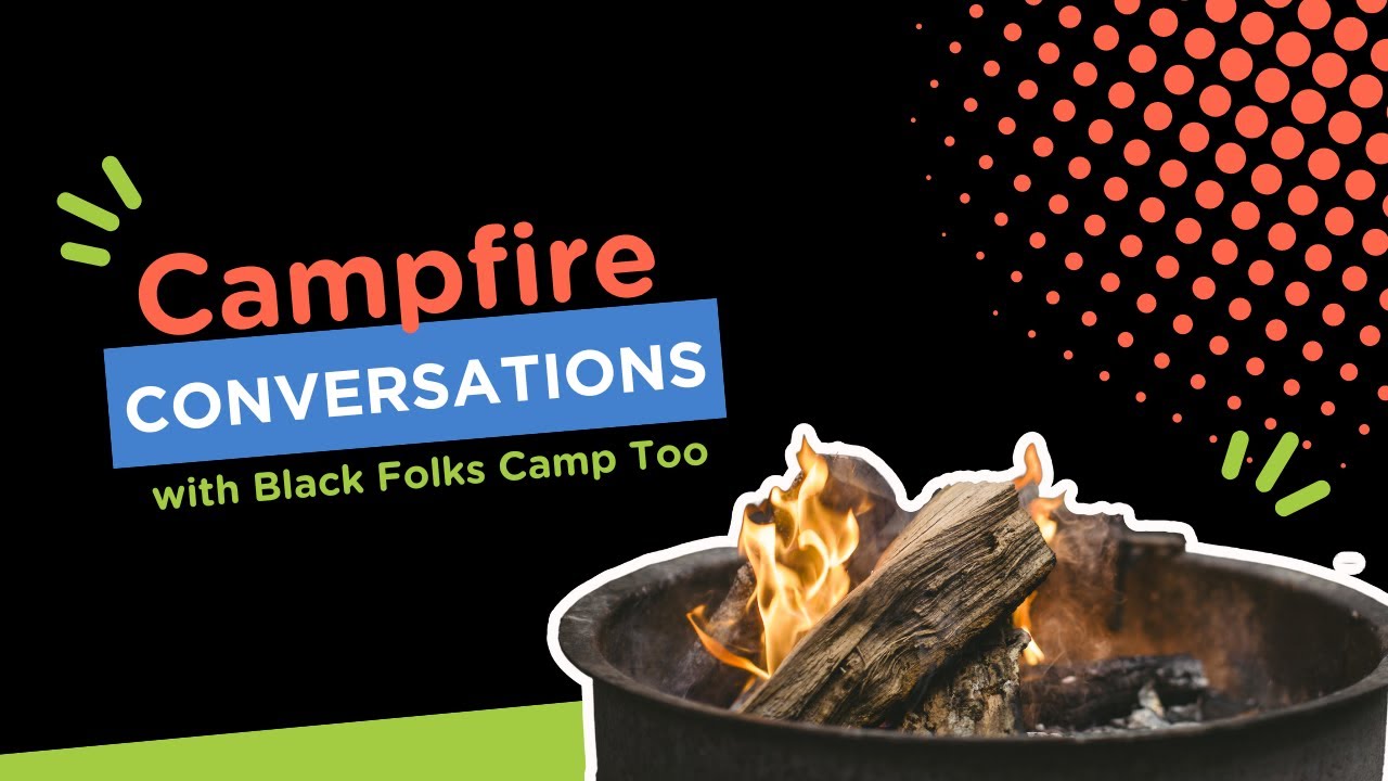 Unity Blaze Campfire Conversations with Black Folks Camp Too Trailer - YouTube