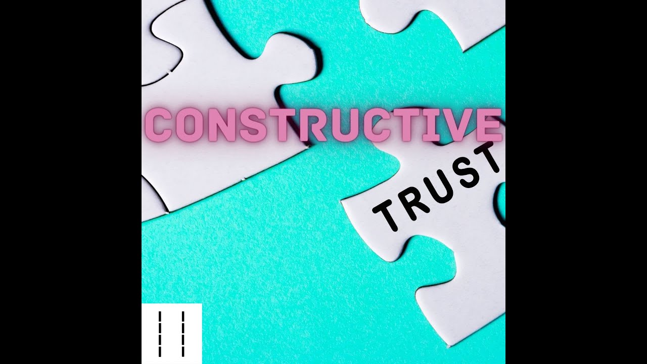Trust 101: Constructive Trust, The Importance of Your Own Trust (Part 1 ...