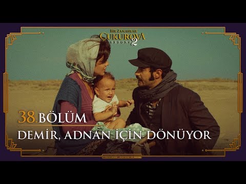 Demir, Adnan için dönmeye karar veriyor - Bir Zamanlar Çukurova 38. Bölüm
