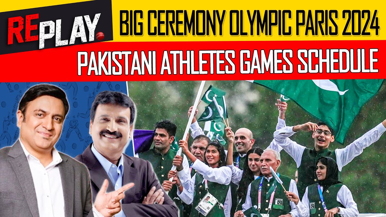 Big Ceremony Olympic Paris 2024 | Pakistani Athletes Games Schedule ...