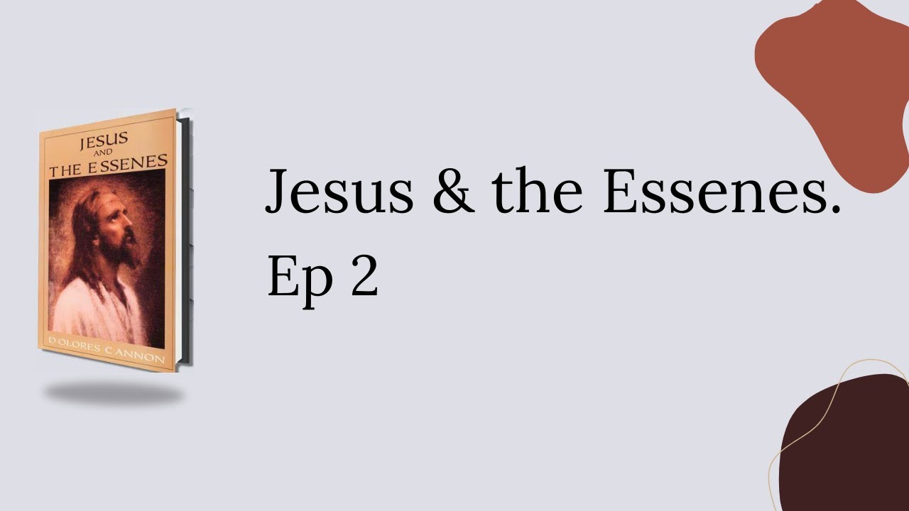 Jesus & The Essenes. Ep 002 - YouTube